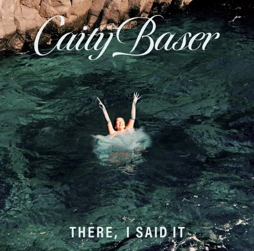Caity Baser’s Most Honest Work Yet – There, I Said It